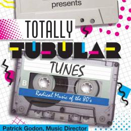 Totally Tubular Tunes: Radical Music of the '80s-Saturday May 20 7:30 ...